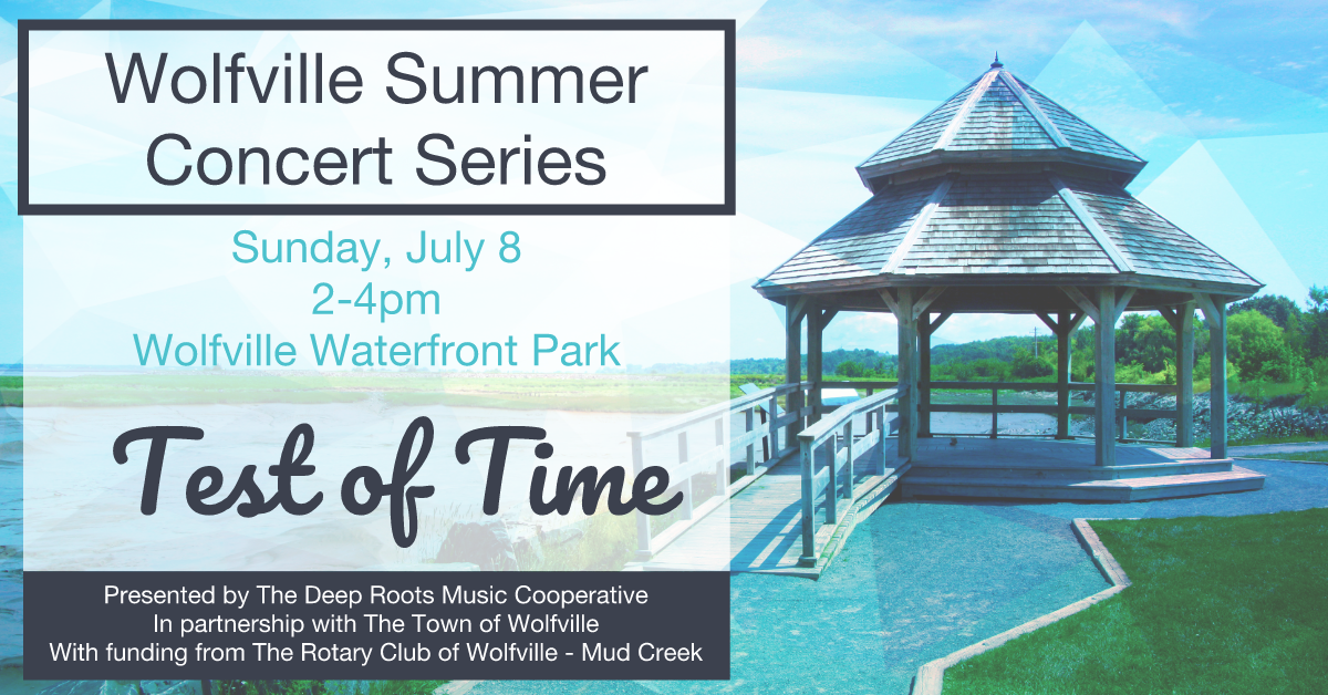 Test of Time at Waterfront Park, Wolfville (July 8, 2018 2pm)