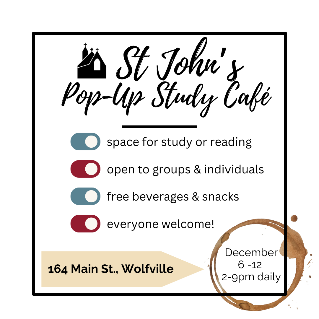 Pop up Study Cafe at St. John's Anglican Church, Wolfville (December 10 ...