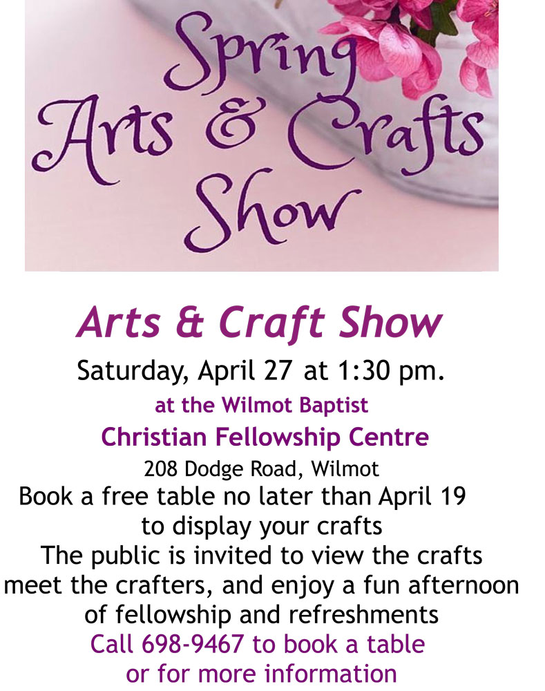 Spring Arts & Crafts Show at Christian Fellowship Centre, Wilmot (April ...